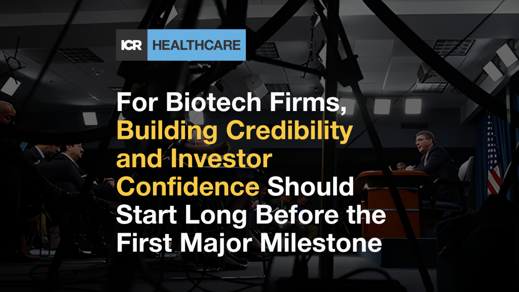For Biotech Firms, Building Credibility and Investor Confidence Should ...